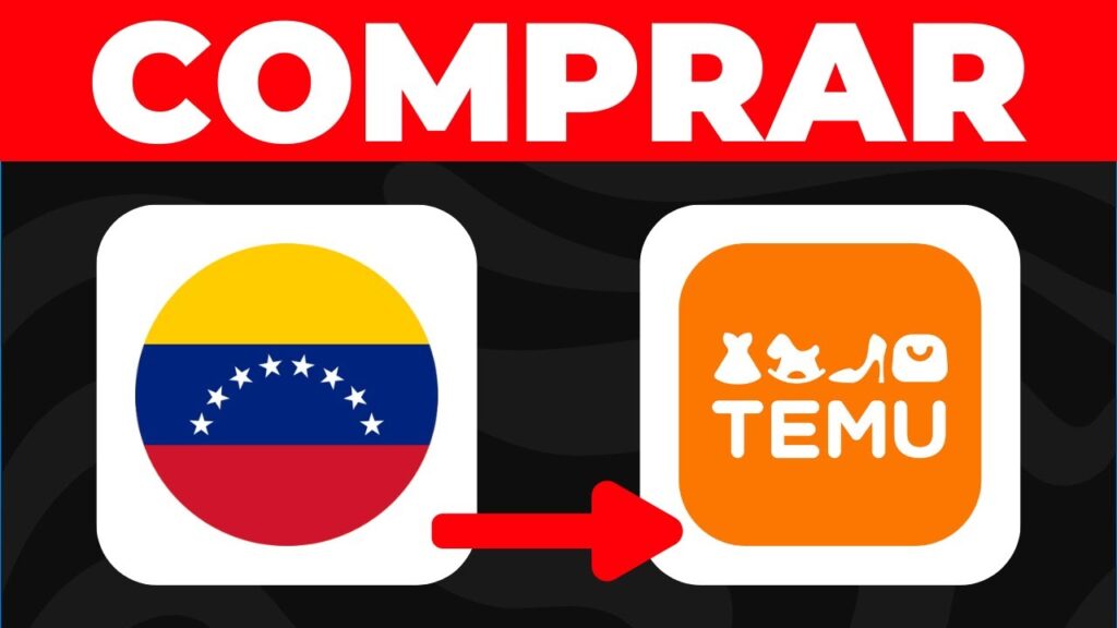 Cómo Comprar en Temu desde Venezuela: Guía Completa 2026